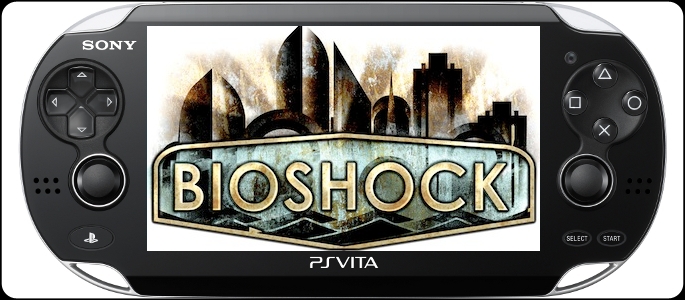 Early E3 Announcement of BioShock Vita was Made to Help Sony Build Hype ...