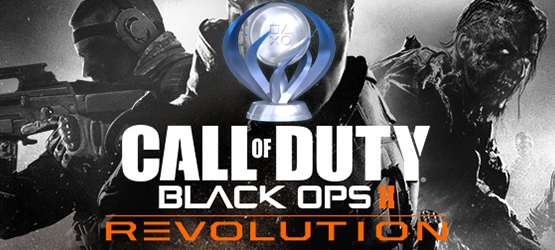 Call of Duty: Black Ops 2 Revolution DLC Trophy Guide - Platinum This