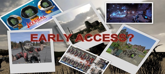 Early Access Games: The Good, Bad & Ugly