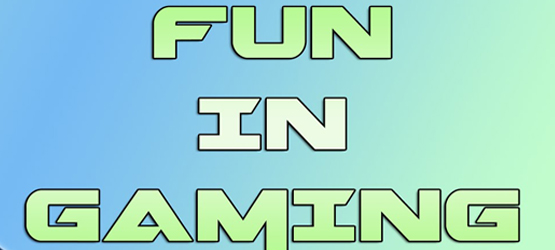 "The Importance of Fun in Gaming" by Ms5000Watts