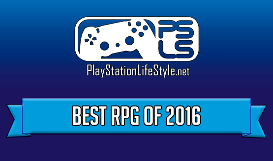Best of 2016 Awards - Best PS4 RPG 2016