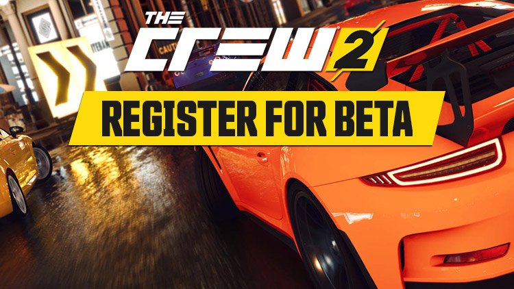 Registration Now Open for The Crew 2 Beta Access